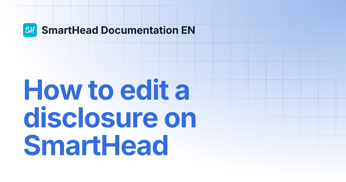 How to edit a disclosure on SmartHead | SmartHead Documentation EN