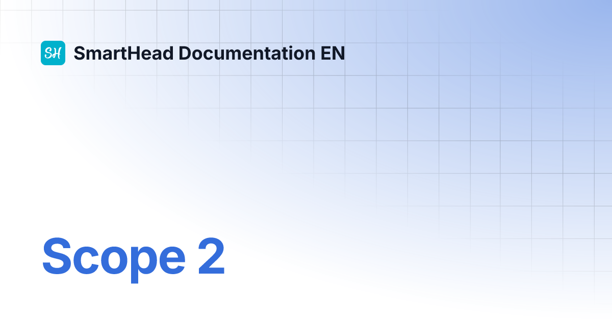 Scope 2 | SmartHead Documentation EN