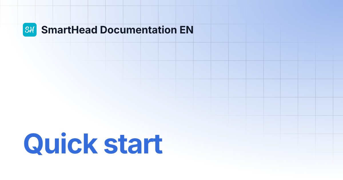 Quick start | SmartHead Documentation EN